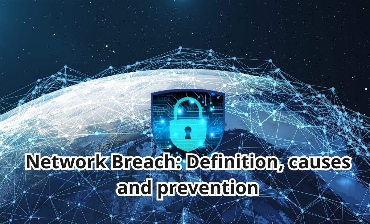 Network Breach: Definition, causes and prevention