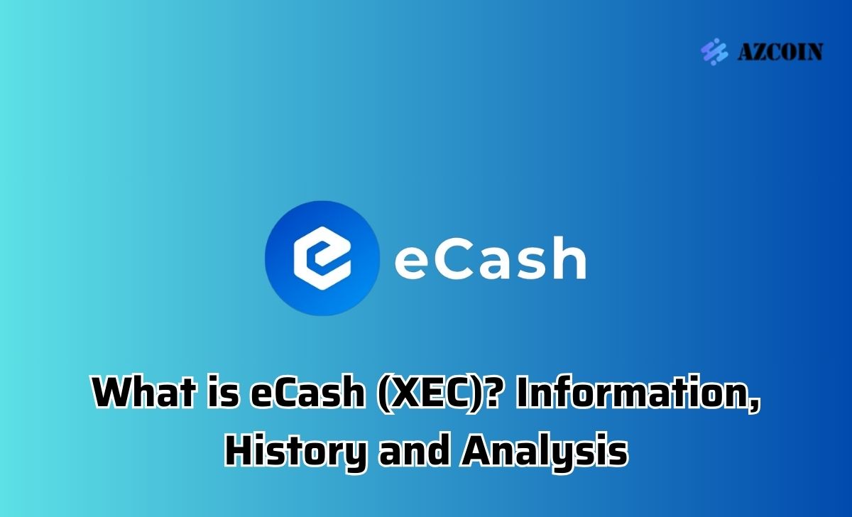 What is eCash (XEC)? Information, History and Analysis
