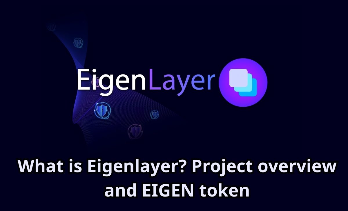 What is Eigenlayer? Project overview and EIGEN token