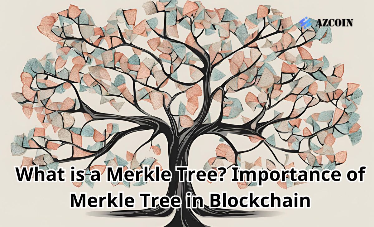 What is a Merkle Tree? Importance of Merkle Tree in Blockchain