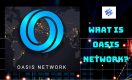 What is Oasis Network? How does it work? - AZCoin