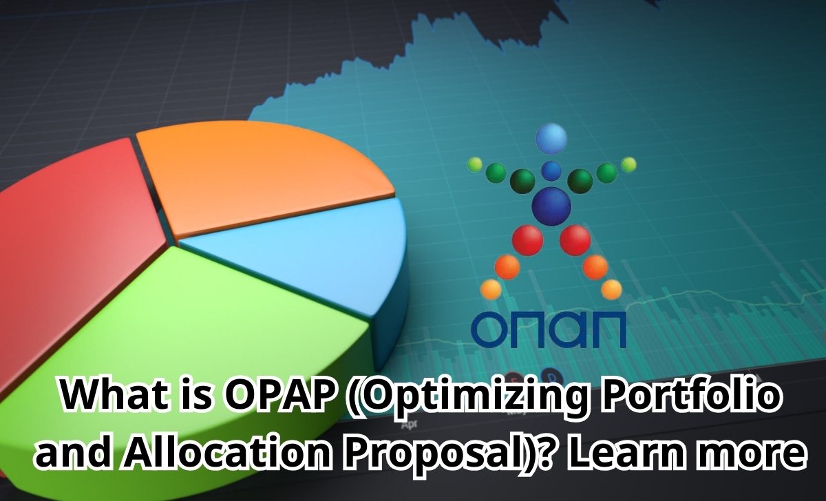 What is OPAP (Optimizing Portfolio and Allocation Proposal)? Learn more